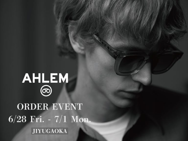 AHLEM オーダーイベント 2024 [自由が丘店] | フレンチテイストのメガネ店 BEAUXEYUX(ボズュー) 自由が丘・麻布十番